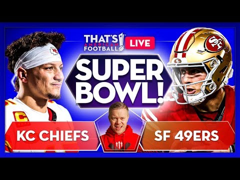 KANSAS CITY CHIEFS vs SAN FRANCISCO 49ers SUPER BOWL LVIII Watchalong ...